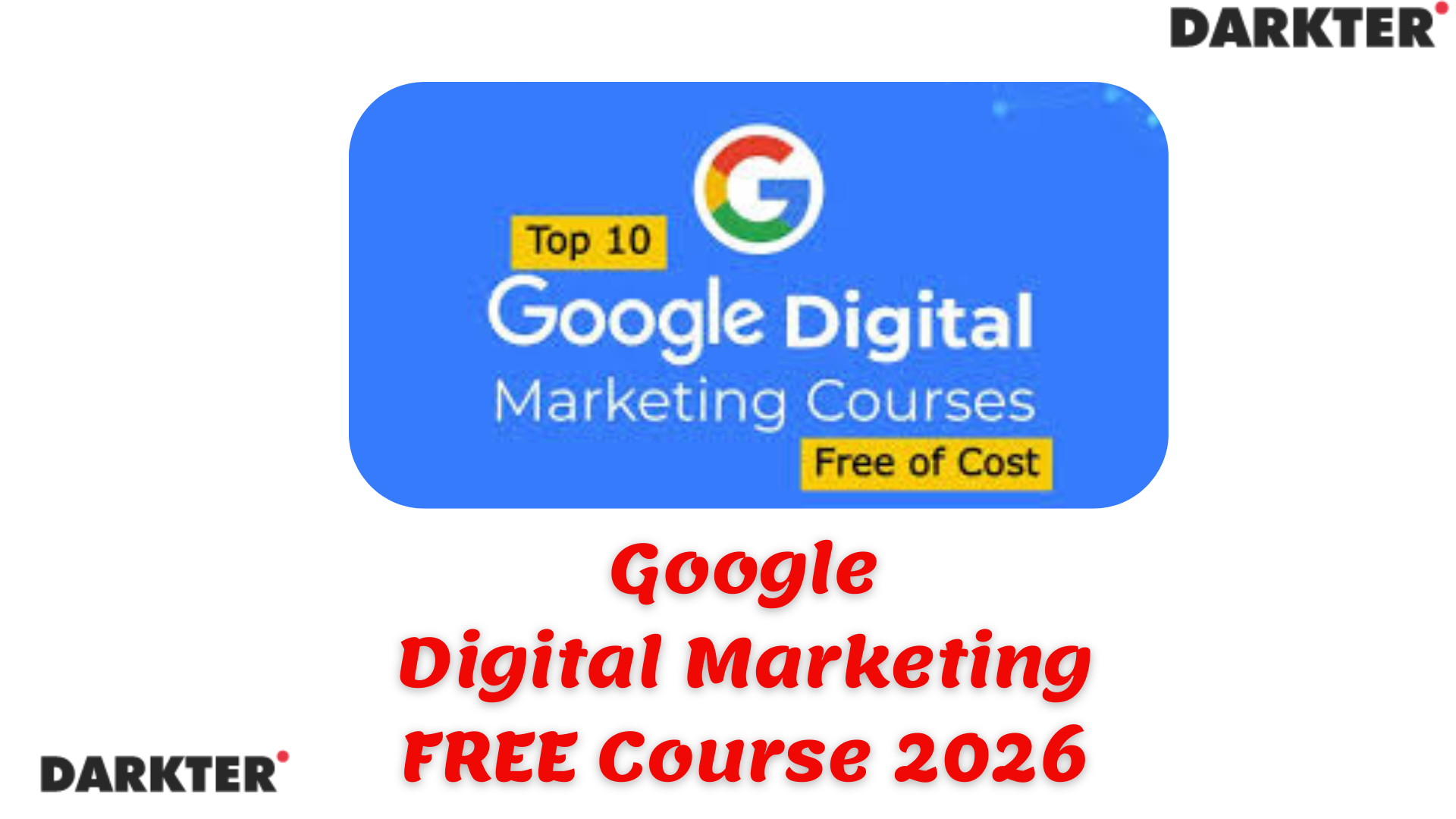 Google Free Digital Marketing Course 2026 - Darketer